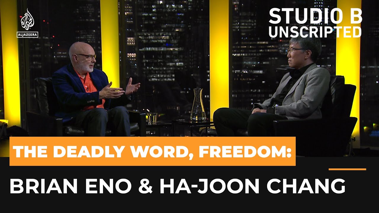 The deadly word, freedom: Brian Eno and Ha-Joon Chang | Studio B: Unscripted - The Global Herald