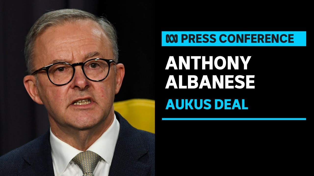 LIVE: PM Anthony Albanese and SA Premier give update on $368b AUKUS submarine deal | ABC News ...