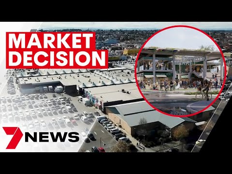 Preston Market redevelopment plans slapped down | 7NEWS - The Global Herald