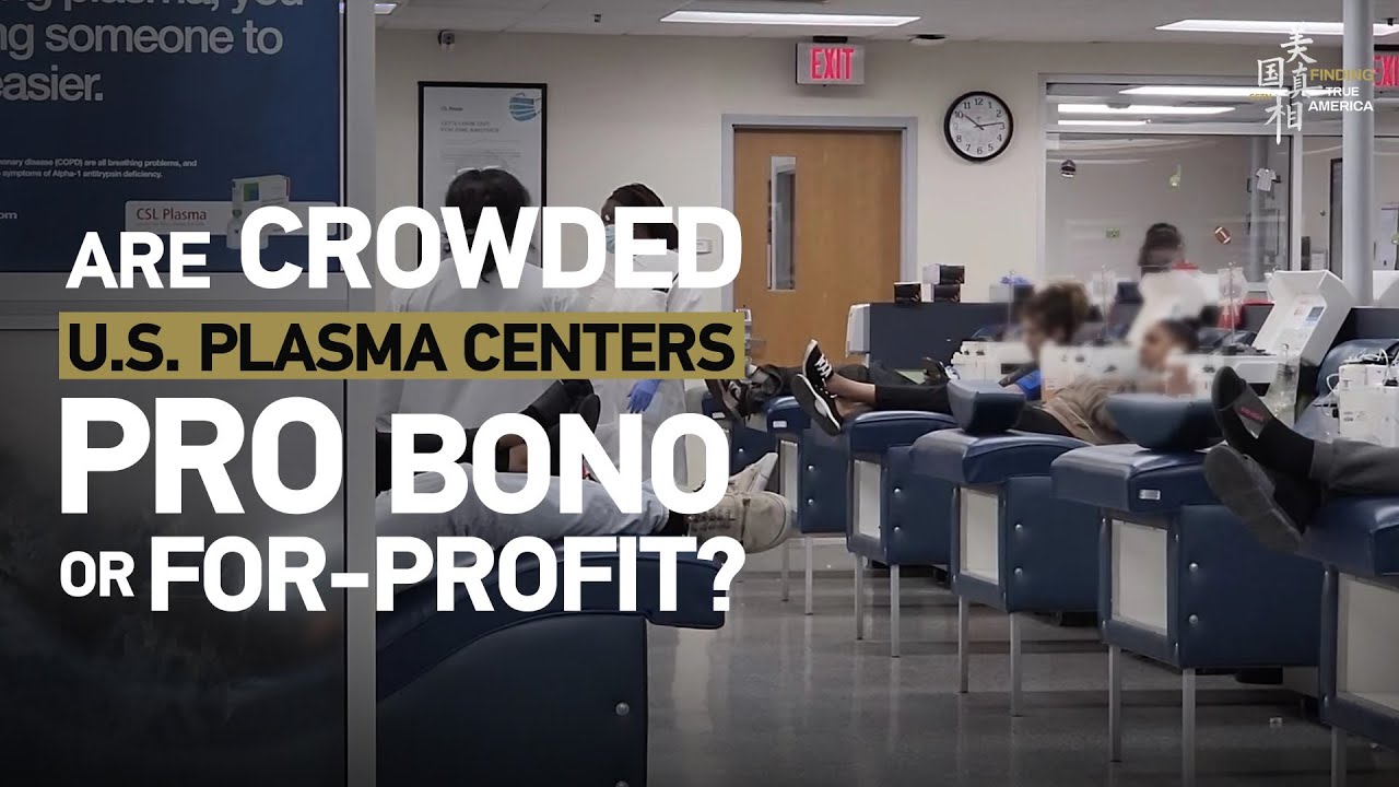 Finding True America: Are crowded U.S. plasma centers pro bono or for ...