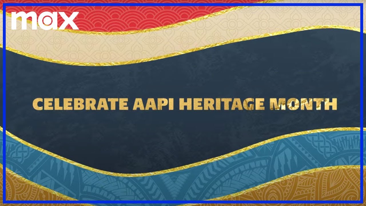 Celebrate AAPI Heritage Month 2023 | Max - The Global Herald