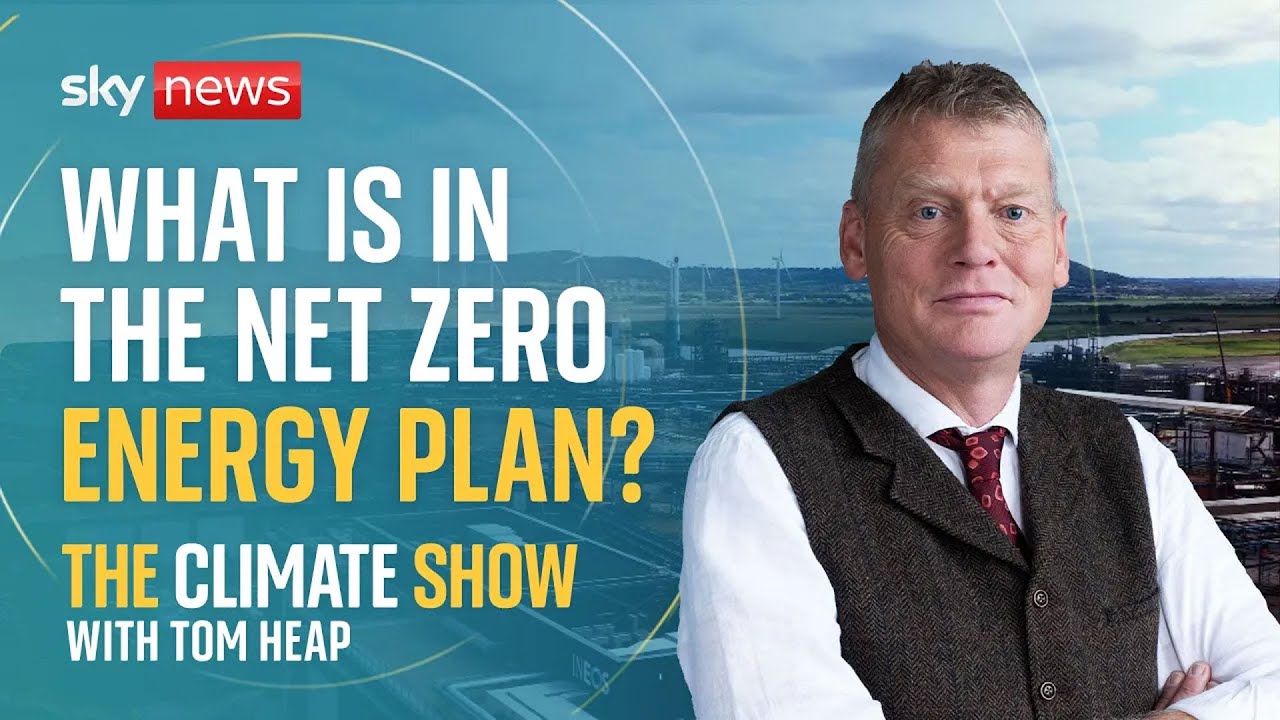 Breaking Down The Uk S Net Zero Climate Plan The Climate Show With