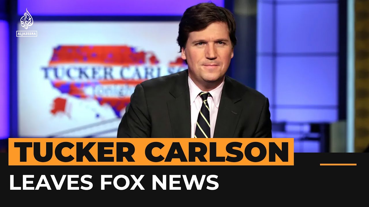 Host Tucker Carlson leaving Fox News | Al Jazeera Newsfeed - The Global ...