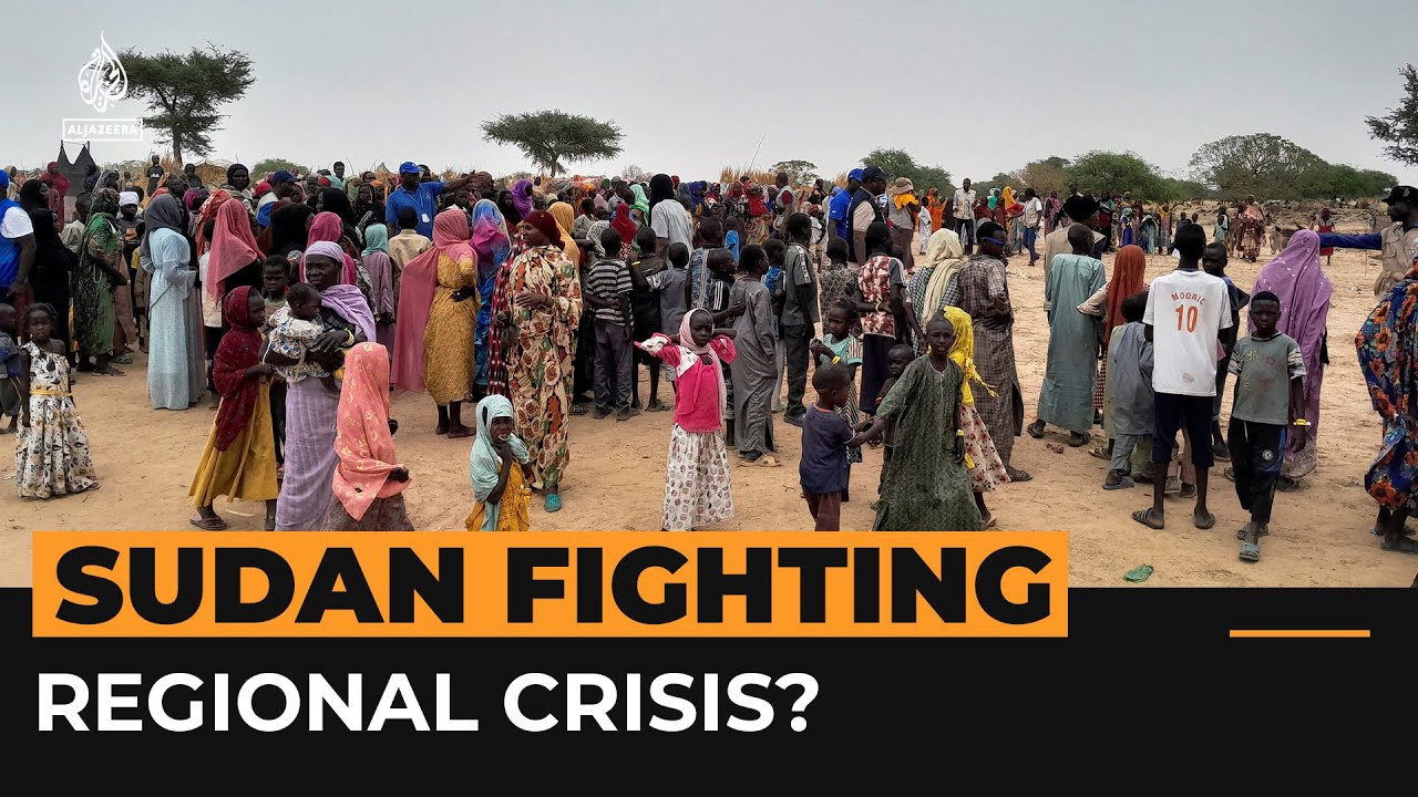 How chaos in Sudan is fuelling a regional refugee crisis | Al Jazeera ...