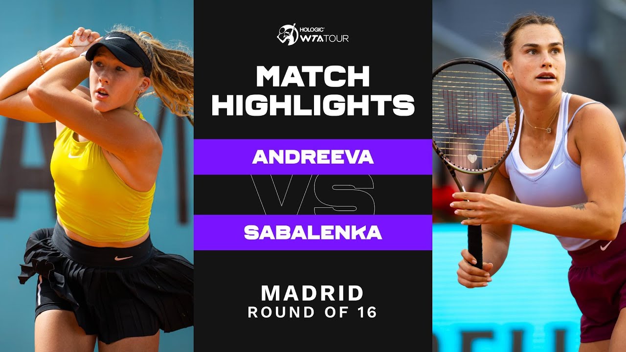 Mirra Andreeva vs. Aryna Sabalenka | 2023 Madrid Round of 16 | WTA ...