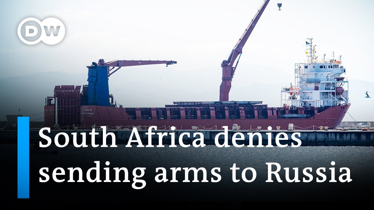 Did South Africa supply Russia with weapons? | DW News - The Global Herald