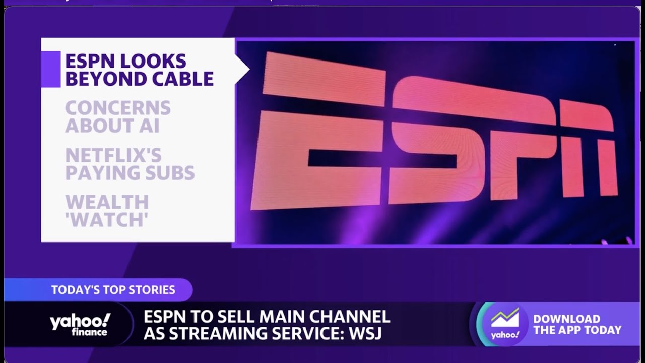 ESPN streaming, AI concerns, Netflix, luxury watches: Thursday's top ...