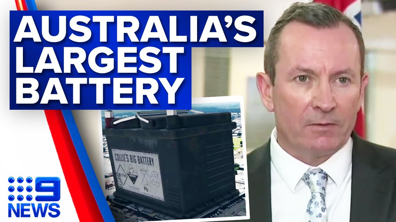 WA to build Australia's largest battery | 9 News Australia - The Global ...