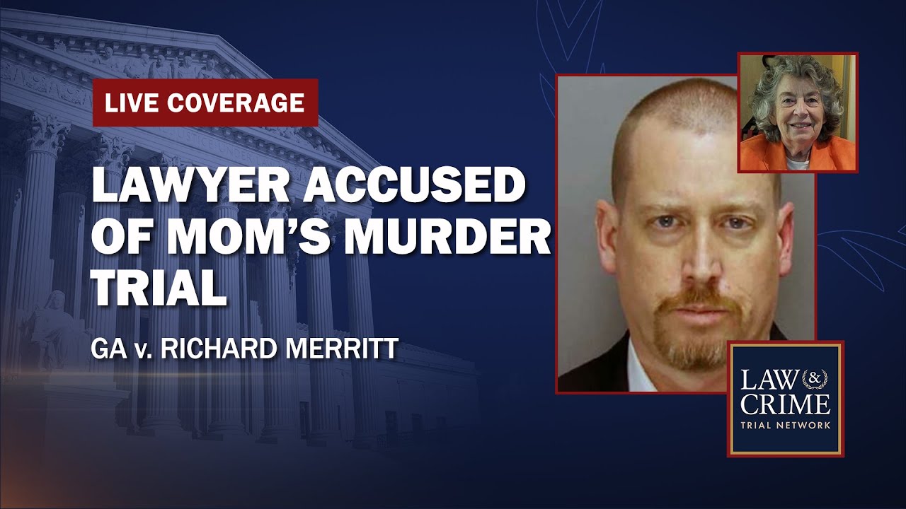 WATCH LIVE: Lawyer Accused of Mom's Murder Trial - GA v. Richard ...