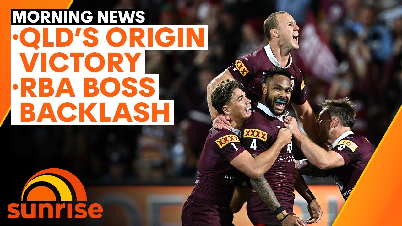 Queensland celebrates State Of Origin victory; RBA Governor faces ...