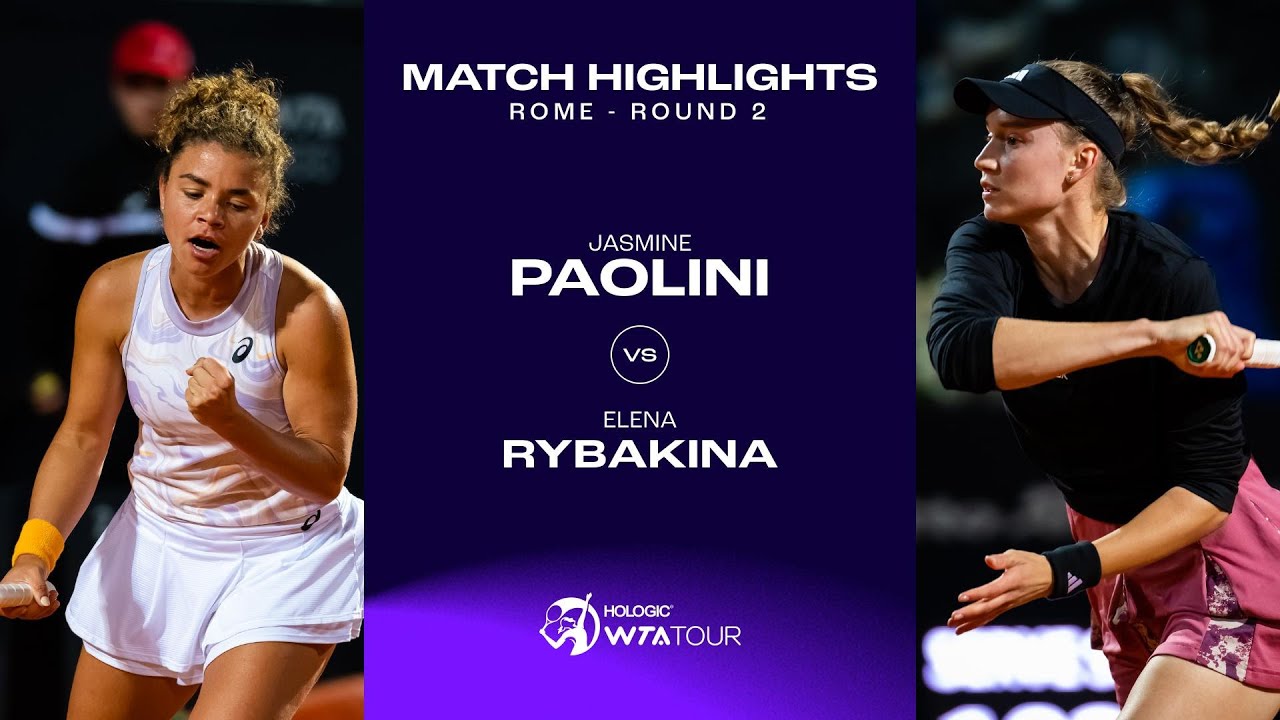 Jasmine Paolini vs. Elena Rybakina | 2023 Rome Round 2 | WTA Match Highlights - The Global Herald