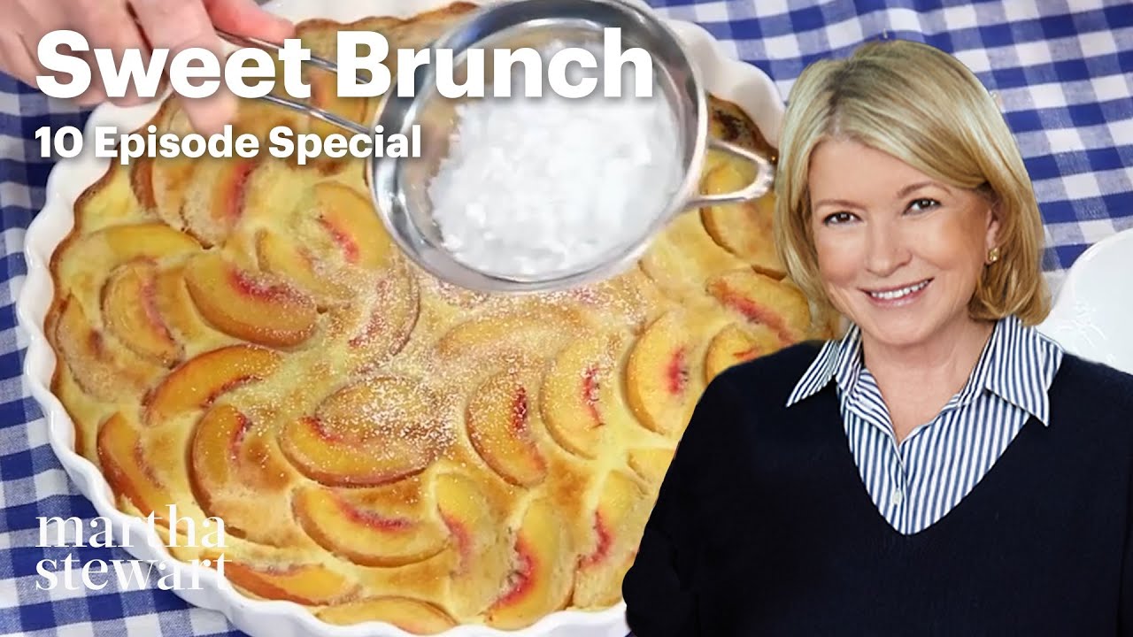 Martha Stewart's 10-Recipe Sweet Brunch Special | Cooking School | Martha Stewart - The Global ...