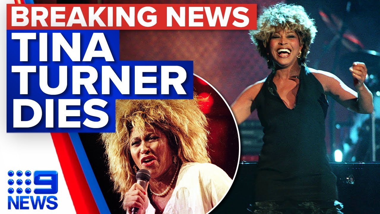 Global superstar Tina Turner dies aged 83 | 9 News Australia - The ...
