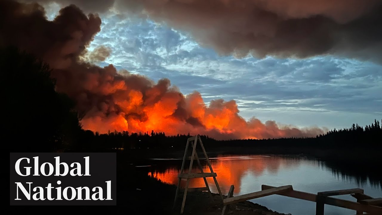 Global National: May 20, 2023 | Wildfire situation growing desperate in ...