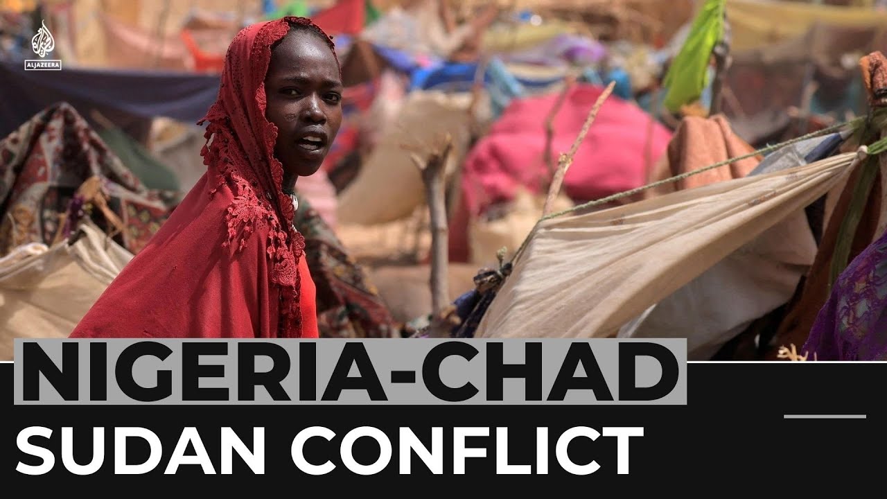 Nigeria-Chad border boom: Sudan conflict causes shifts in regional ...