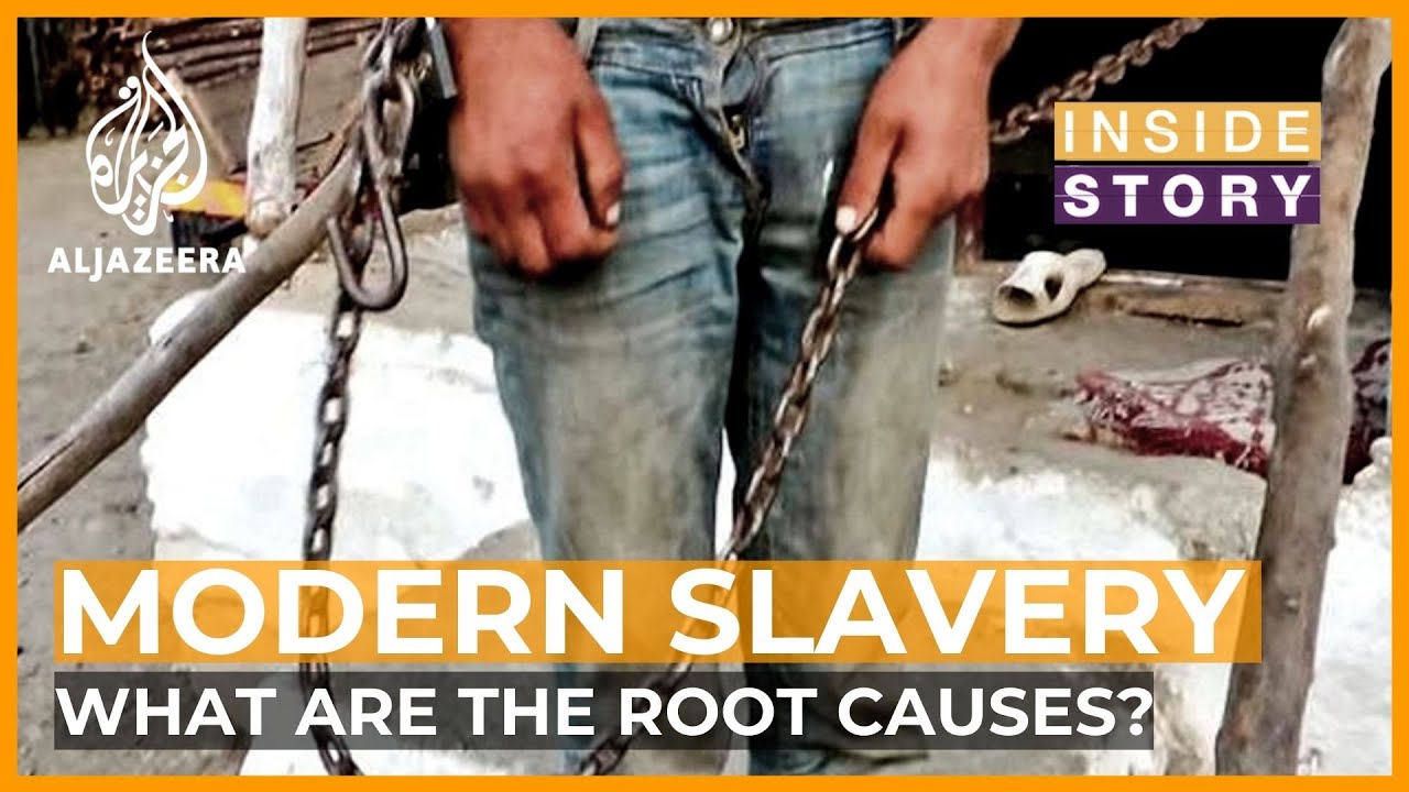 What are the root causes of modern day slavery? | Inside Story - The ...