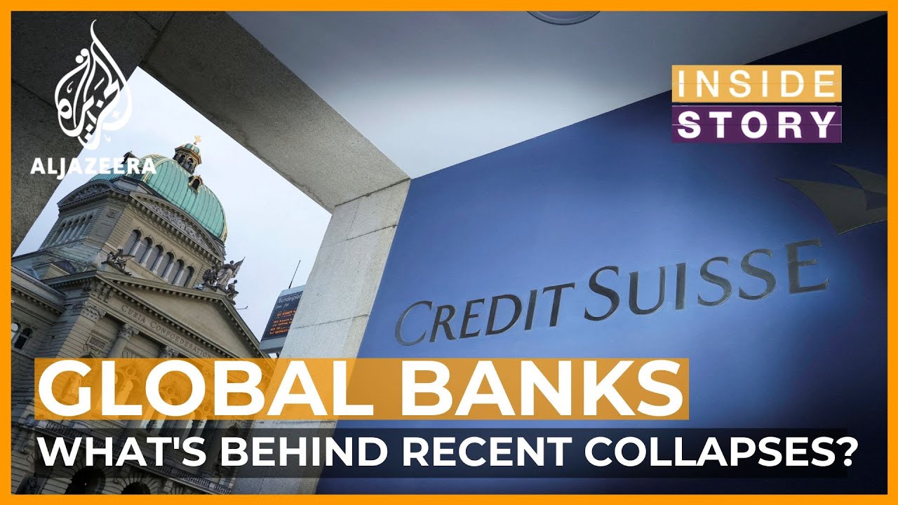 What's behind recent collapses in the global banking sector? | Inside ...
