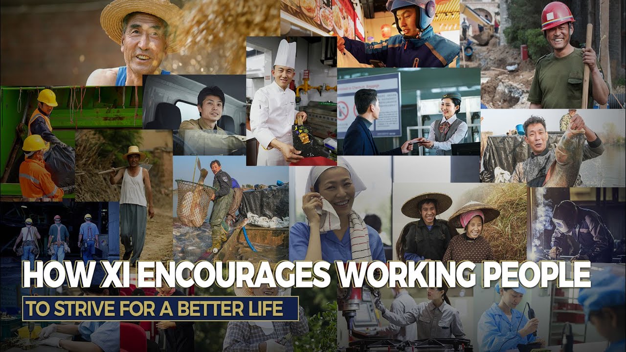 How Xi encourages working people to strive for a better life - The ...