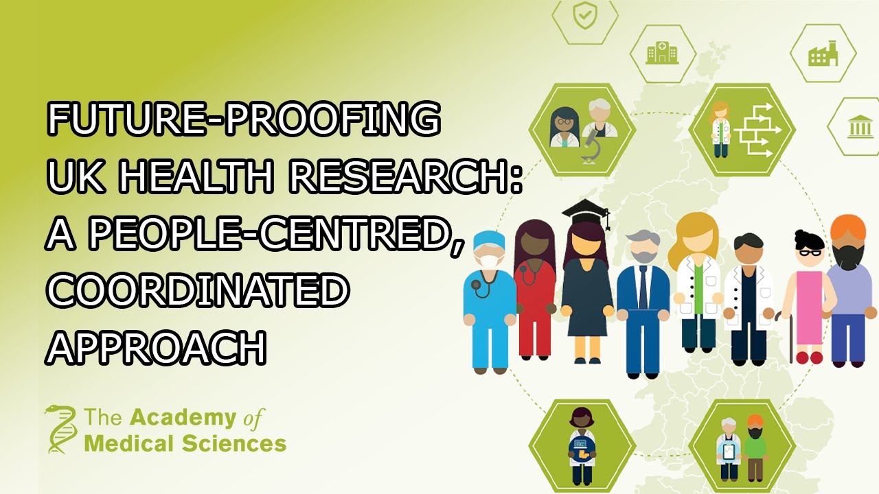 Future-proofing UK Health Research: a people-centred, coordinated ...