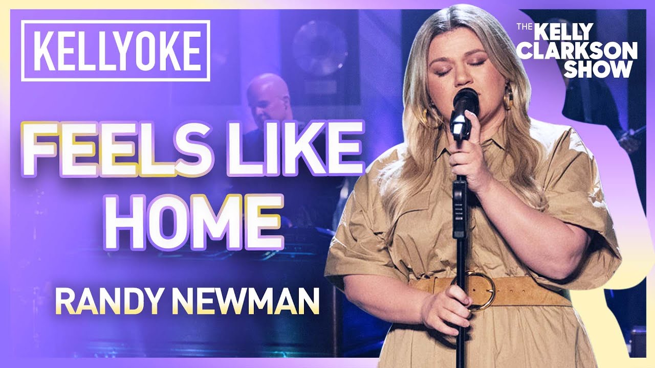 Kelly Clarkson Covers 'Feels Like Home' By Randy Newman | Kellyoke ...