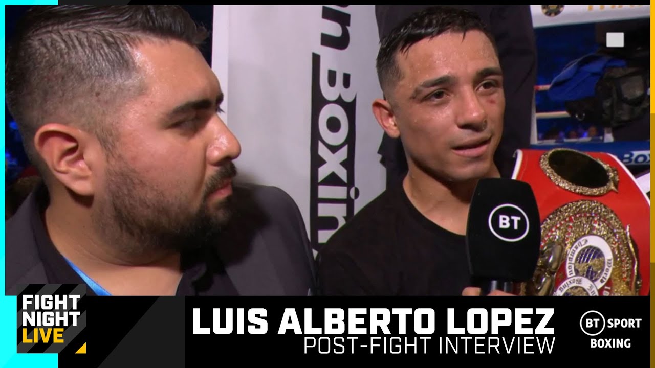 "I Wanted To Make A Statement | Luis Alberto Lopez Post-Fight Interview ...