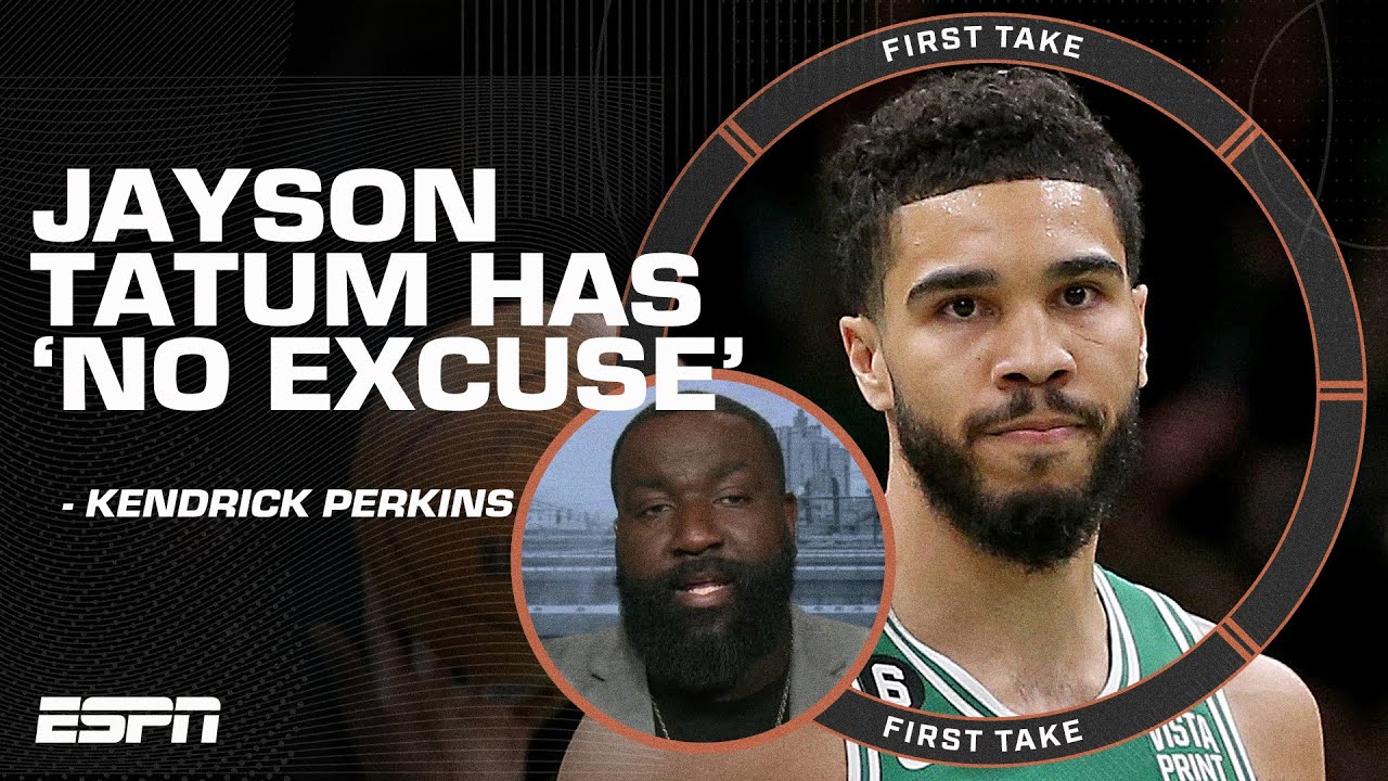 Jayson Tatum has 'NO EXCUSE' not to win a championship this season - Kendrick Perkins | First ...