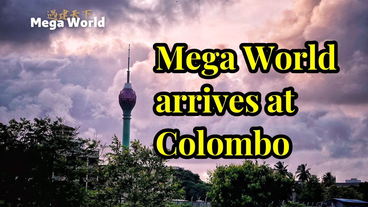 Mega World arrives at Colombo - The Global Herald