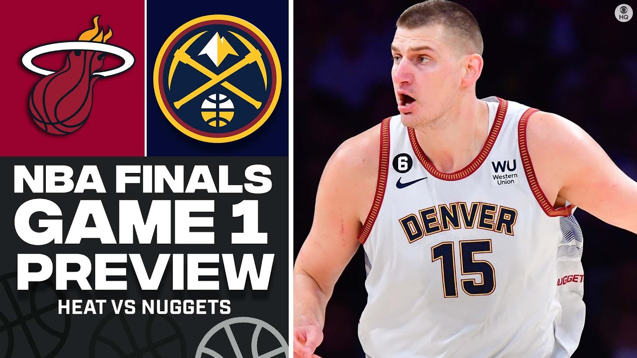 2023 NBA Finals: Heat vs Nuggets - Game 1 Preview | CBS Sports - The ...