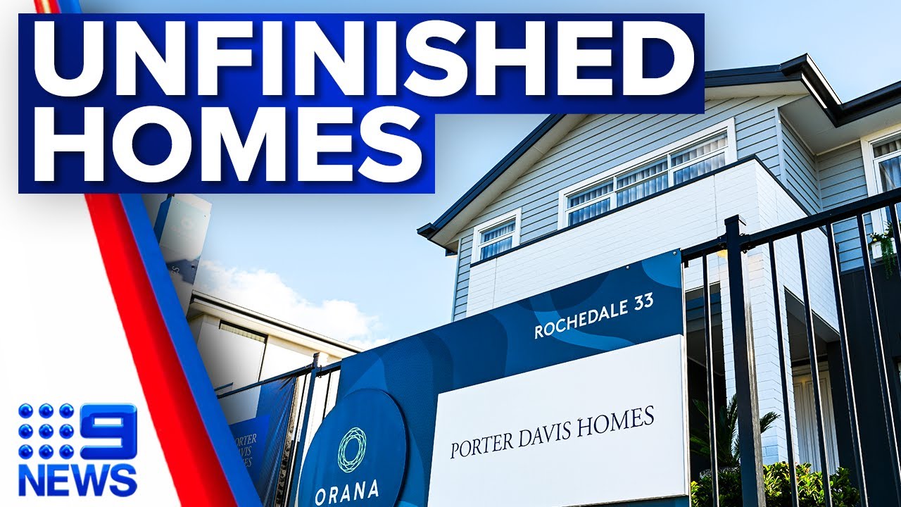 Hundreds of Porter Davis customers to have homes completed | 9 News ...