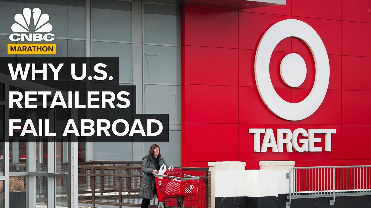Why America’s Retailers Like Target Fail Abroad | CNBC Marathon - The ...