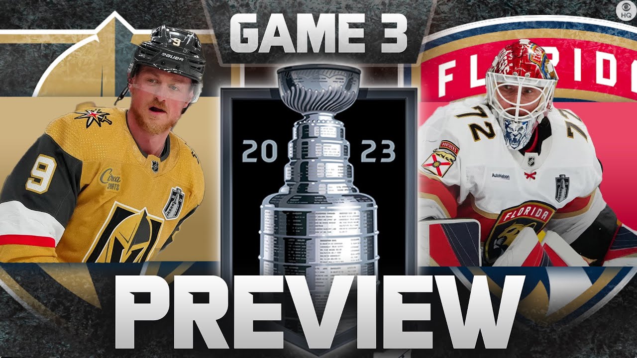 2023 Stanley Cup Final - Game 3 Preview: Golden Knights vs Panthers ...