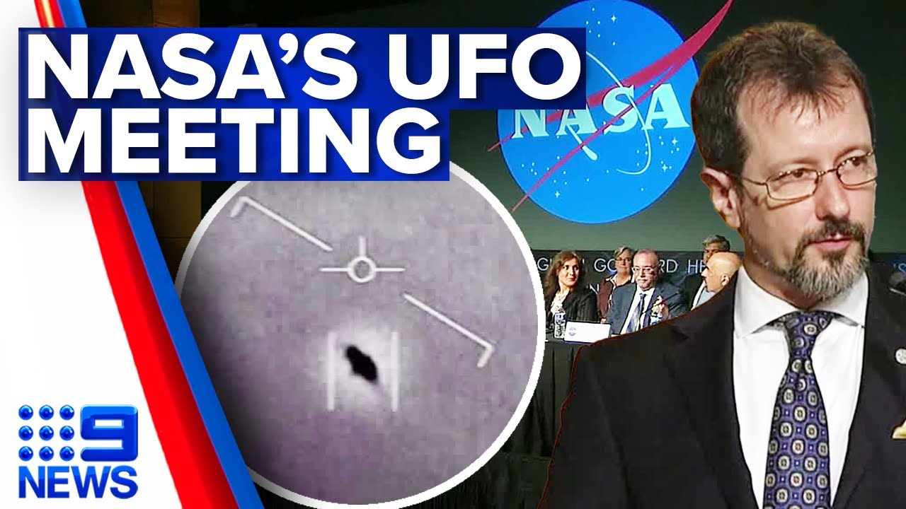 NASA holds historic meeting on UFOs | 9 News Australia - The Global Herald