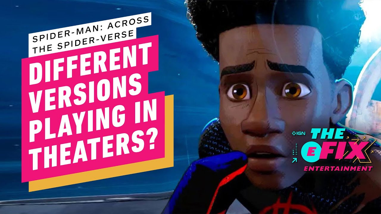 There's TWO Versions of Spider-Man: Across The Spider-Verse in Theaters ...