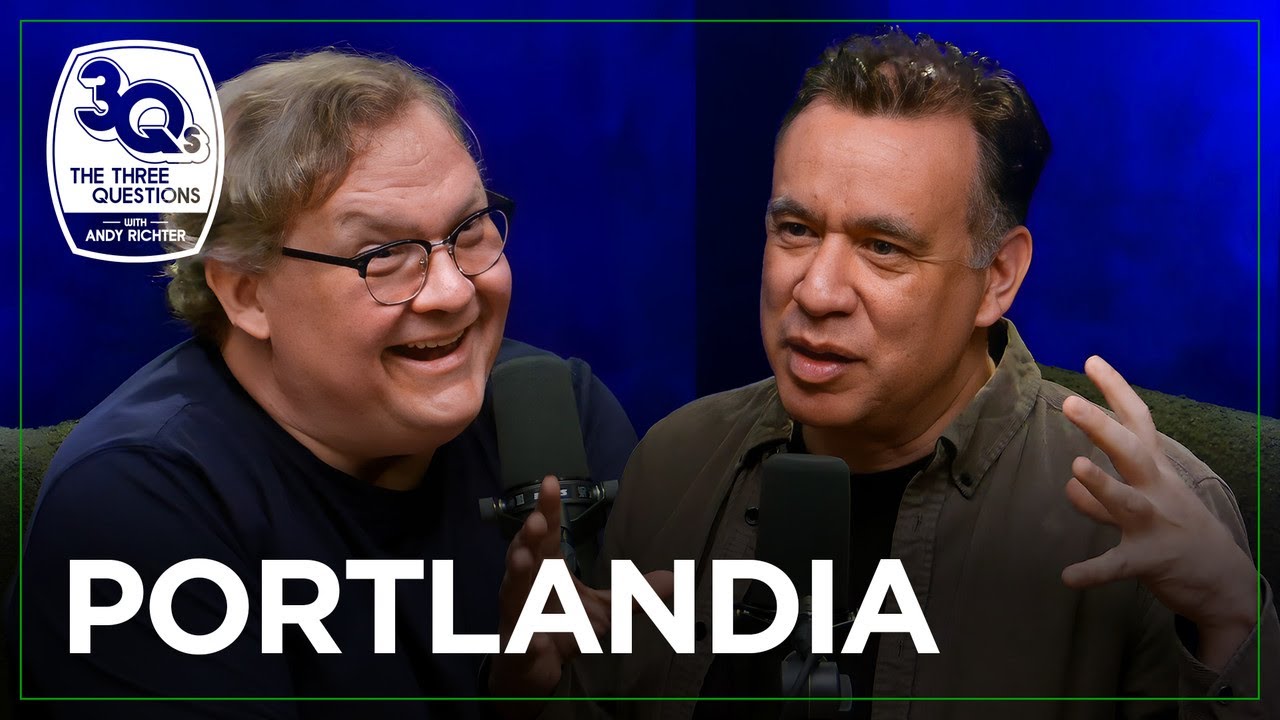 Fred Armisen On The Origin Of “Portlandia” | The Three Questions with Andy Richter - The Global ...