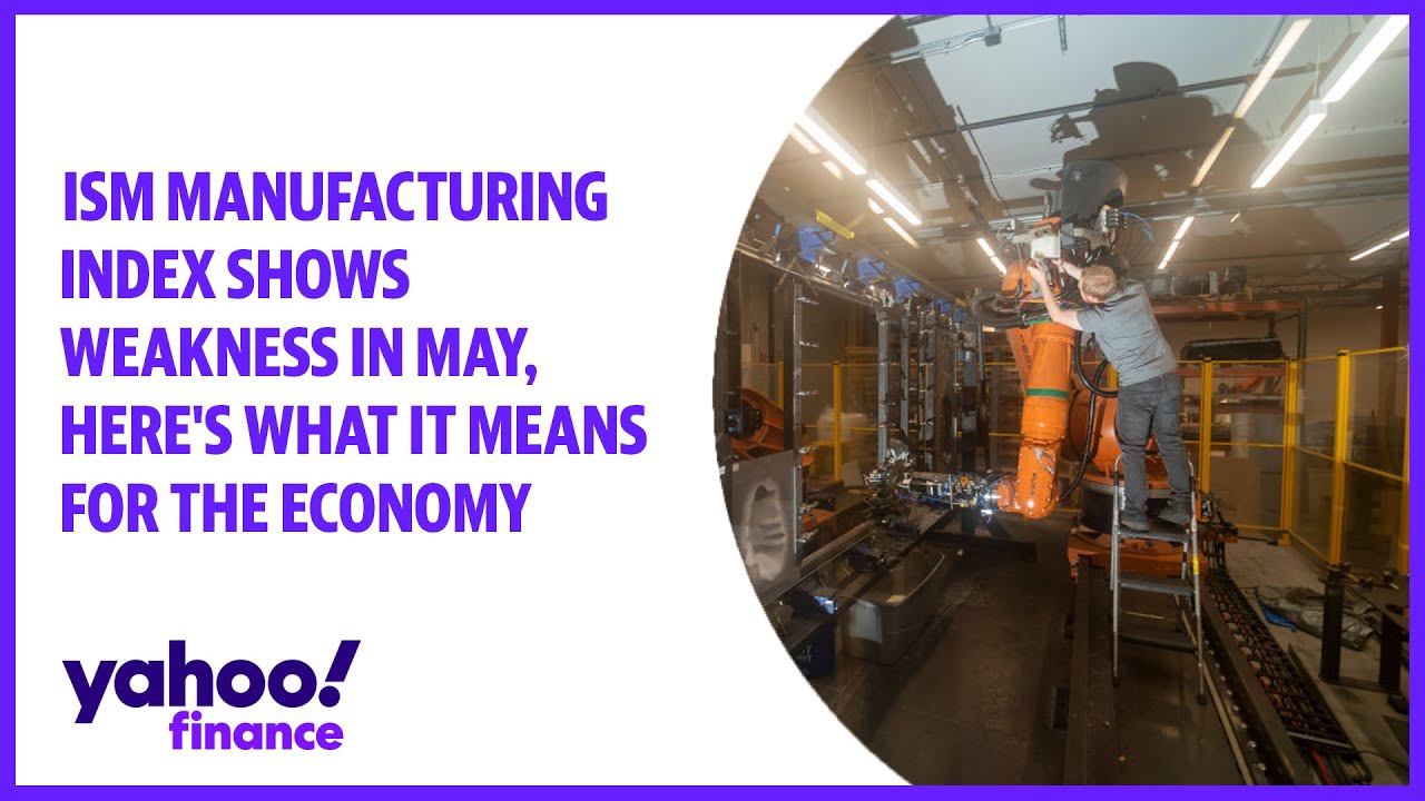 ISM manufacturing index shows weakness in May, here's what it means for ...