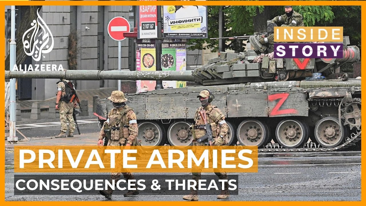How much of a threat are private armies? | Inside Story - The Global Herald