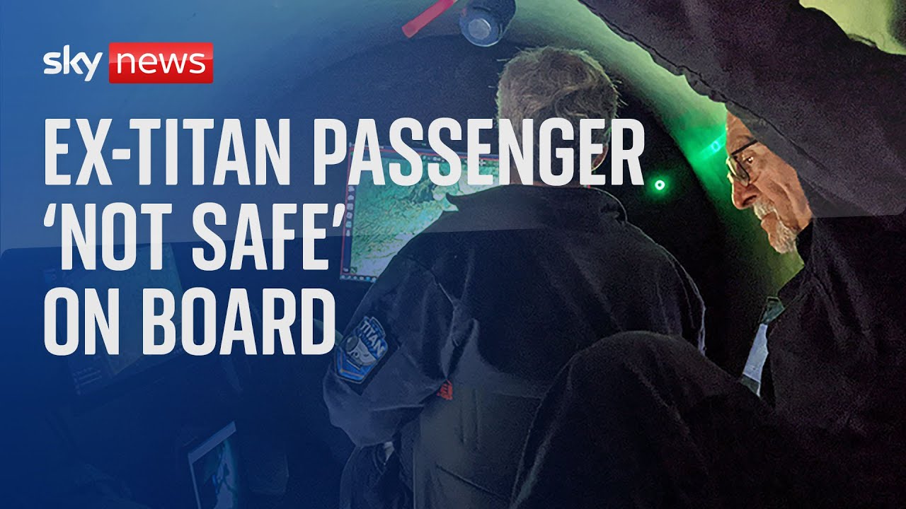 Missing Submersible: Former Titan passenger says 'it was not safe ...