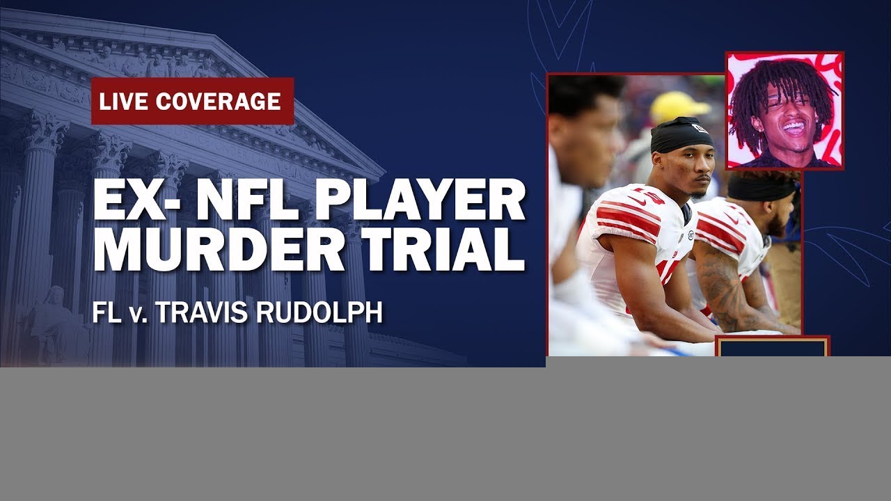 WATCH LIVE: Ex-NFL Player Murder Trial — FL v. Travis Rudolph — Day ...
