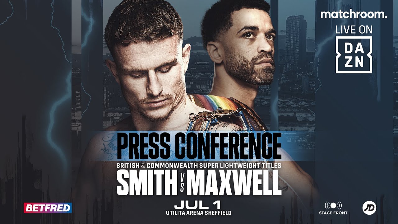 Dalton Smith vs Sam Maxwell: Final Press Conference - The Global Herald