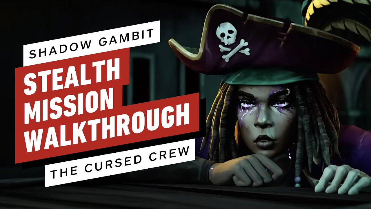 Shadow Gambit: The Cursed Crew – Exclusive Mission Walkthrough - The Global Herald