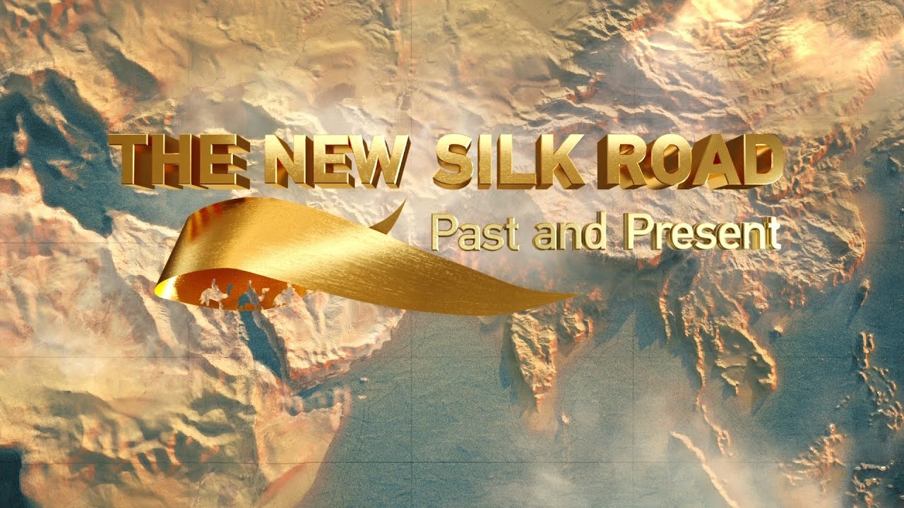 The New Silk Road: Past and Present, Preview - The Global Herald