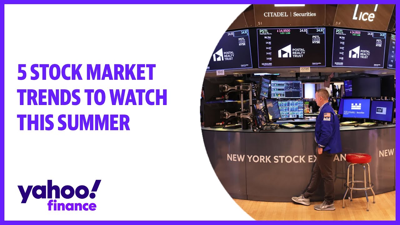 5 stock market trends to watch this summer - The Global Herald