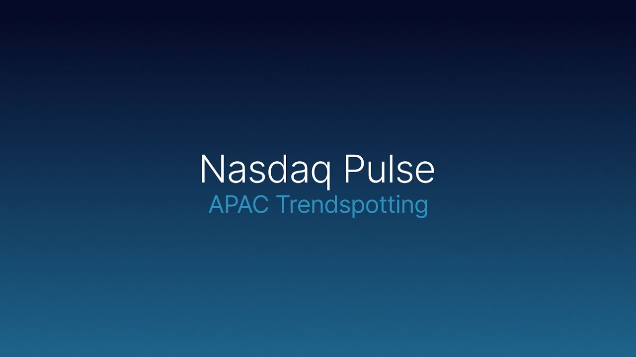 Nasdaq Pulse: APAC Trendspotting with Nasdaq’s Ulf Carlsson - The ...