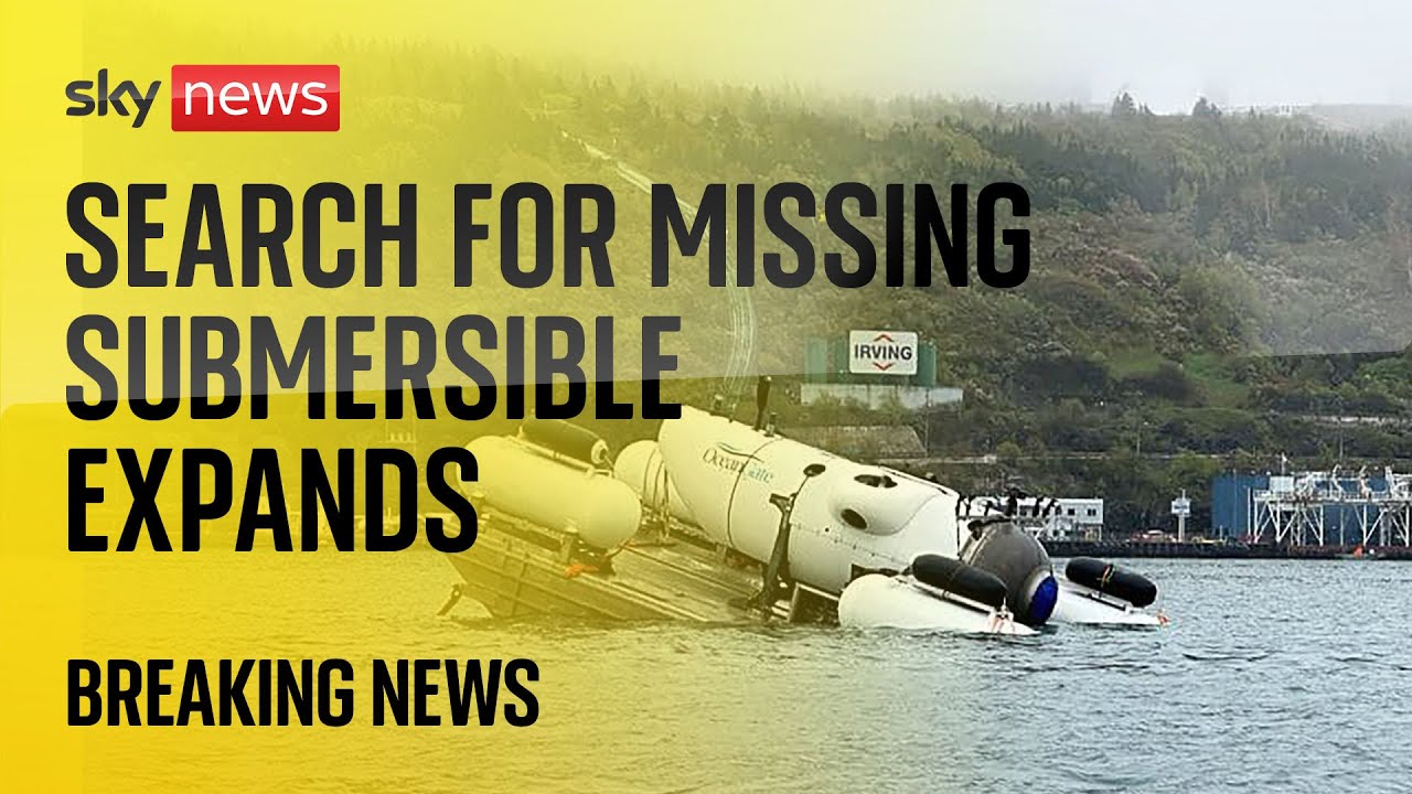 Missing Submersible: Search for missing vessel expanding to deeper ...