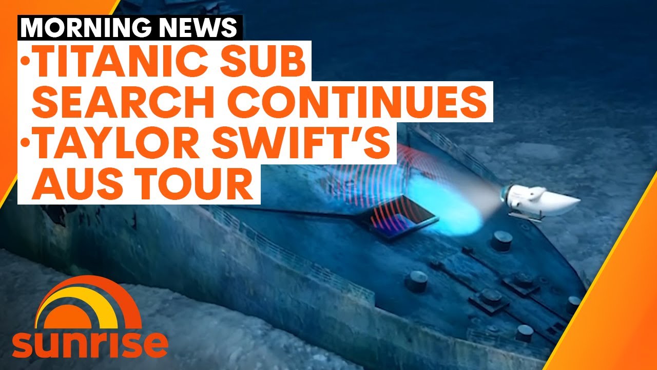 News Update: Search continues for missing Titanic sub; Taylor Swift ...