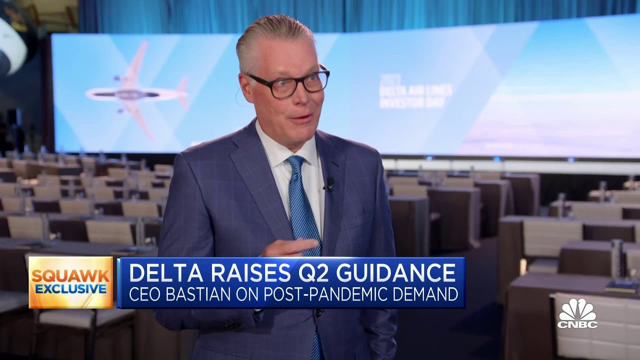 Delta Air Lines CEO Ed Bastian: Second quarter will be the 'highest Q2 ...