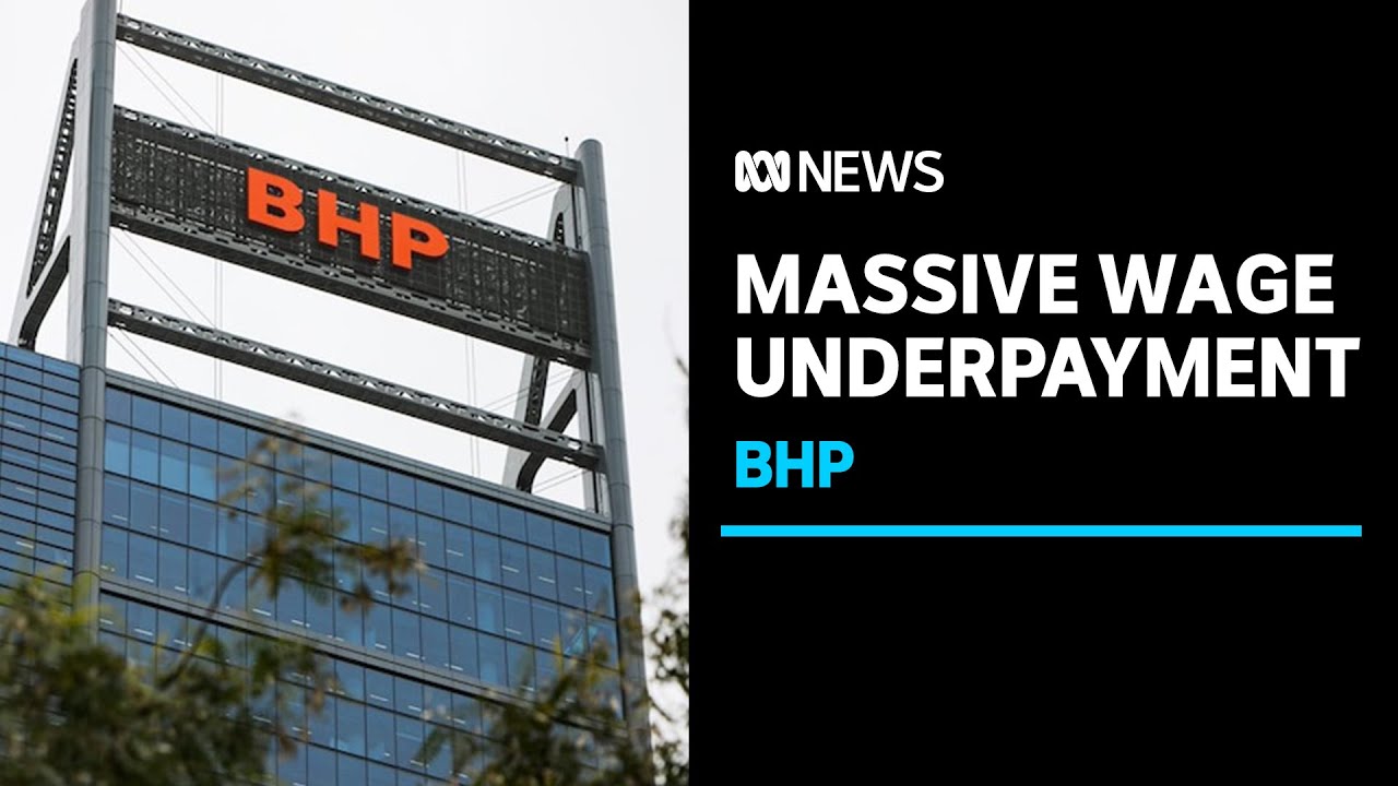 Mining giant BHP admits underpaying almost 30,000 Australian workers ...