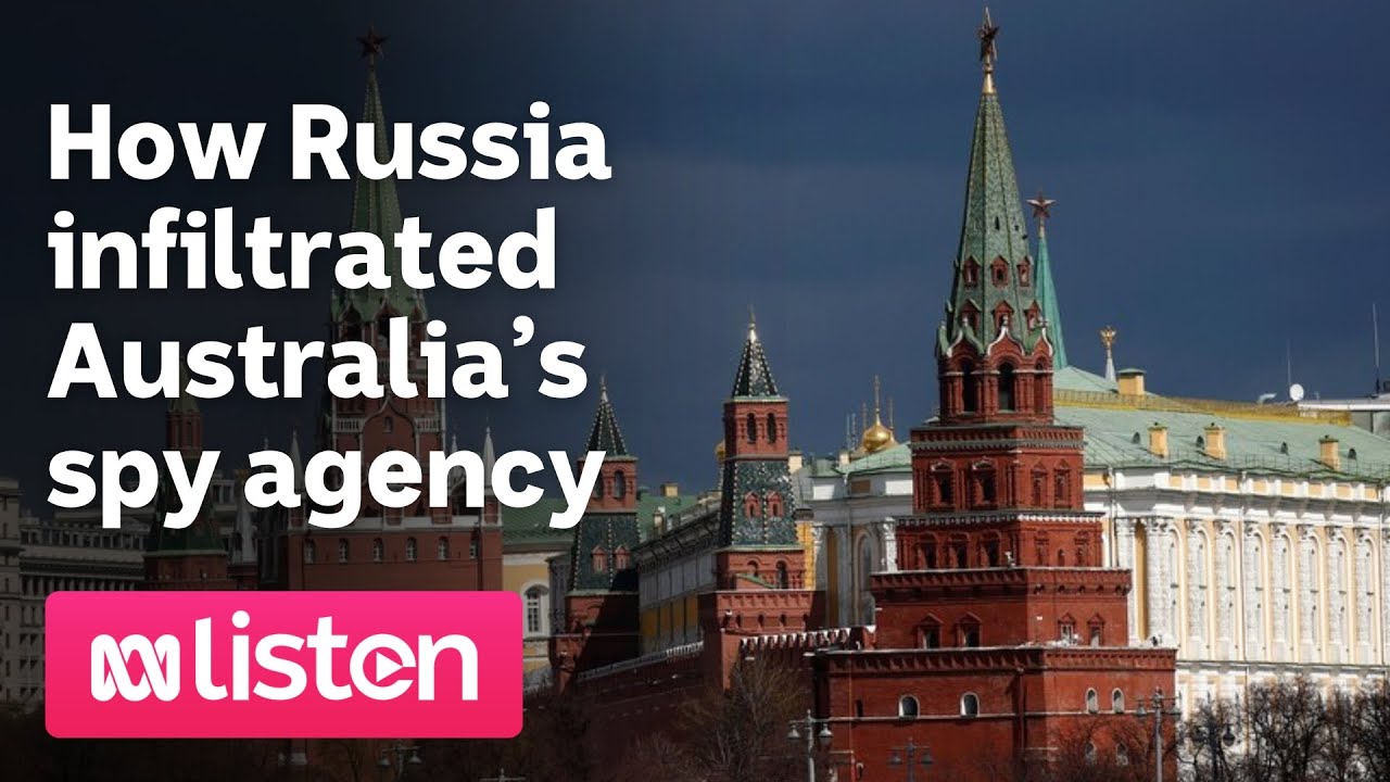 How Russia infiltrated Australia’s spy agency | ABC News Daily Podcast ...