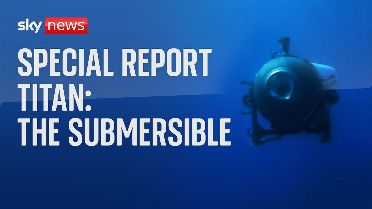 Titan: The submersible | Special report - The Global Herald