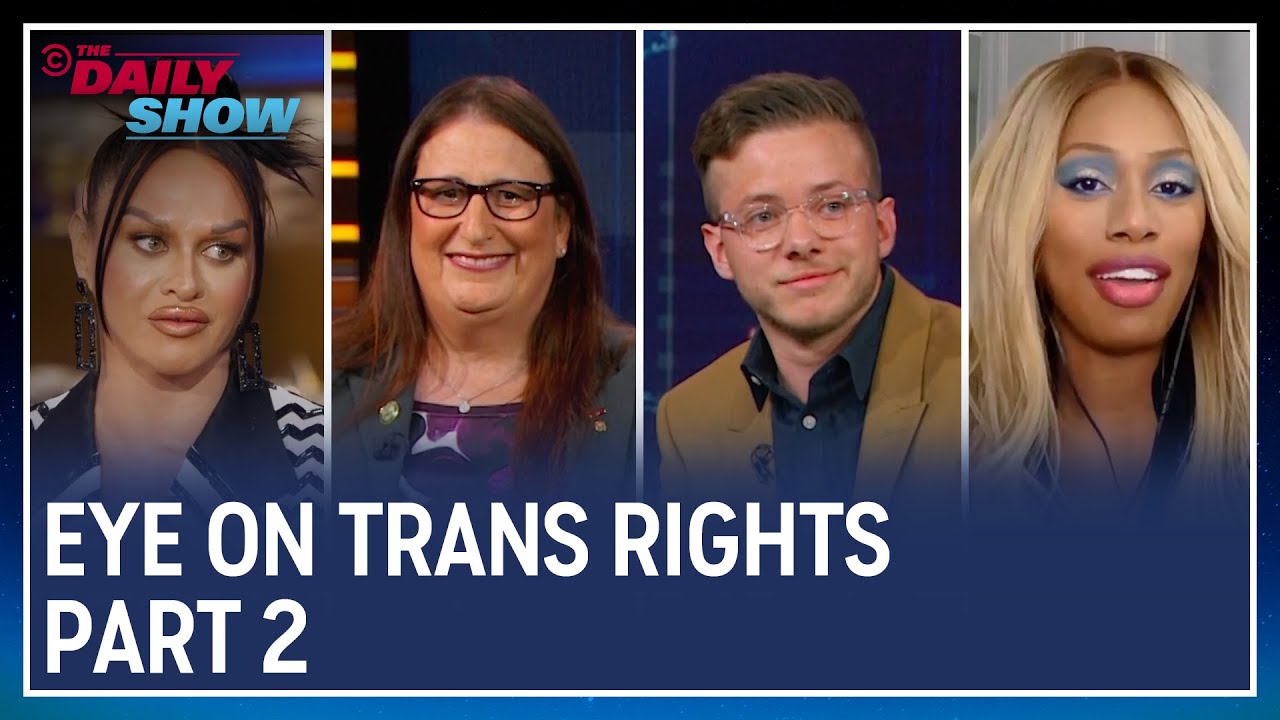 Eye on Trans Rights Part 2 | The Daily Show - The Global Herald